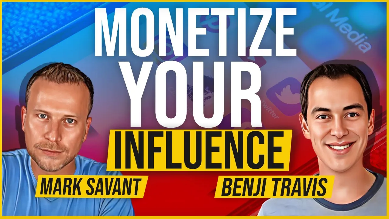 Benji Travis - How to Make Money Online as an Influencer - Mark Savant ...